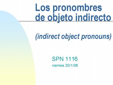 Los pronombres de objeto indirecto indirect object pronouns ...