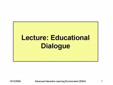 PPT – Lecture: Educational Dialogue PowerPoint presentation | free to ...