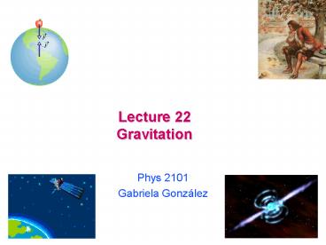 PPT – Lecture 22 Gravitation PowerPoint presentation | free to view ...