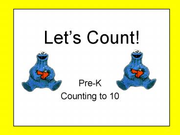 PPT – Lets Count PowerPoint presentation | free to view - id: 4011a-ZjZiO