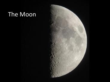PPT – The Moon PowerPoint presentation | free to view - id: 4008e-YTljM
