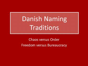 PPT – Danish Naming Traditions PowerPoint presentation | free to view ...
