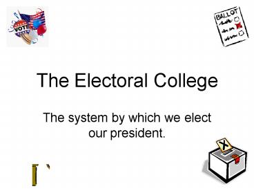 The Electoral College presentation | free to view