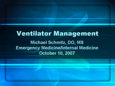 Ventilator Management presentation | free to view