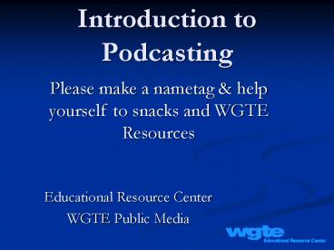 PPT – Introduction to Podcasting PowerPoint presentation | free to view ...