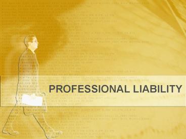 PROFESSIONAL LIABILITY presentation | free to view