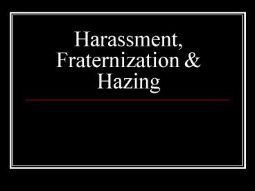 PPT – Harassment, Fraternization PowerPoint presentation | free to view ...