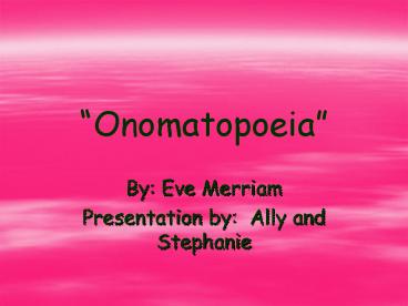 PPT – Onomatopoeia PowerPoint presentation | free to view - id: 419c2-Y2U5N