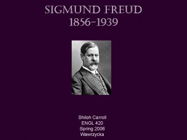 PPT – Sigmund Freud 18561939 PowerPoint presentation | free to view ...