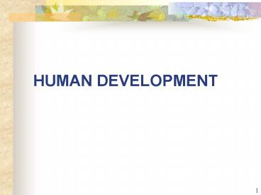 HUMAN DEVELOPMENT presentation | free to view