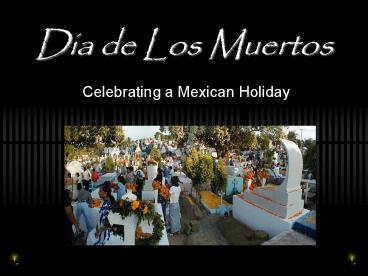 PPT – Dia de Los Muertos PowerPoint presentation | free to download ...