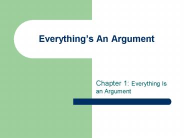 PPT – Everythings An Argument PowerPoint presentation | free to view ...