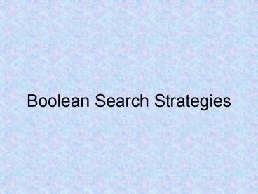 PPT – Boolean Search Strategies PowerPoint presentation | free to view ...