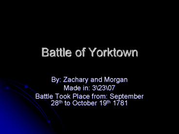 Battle of Yorktown presentation | free to view