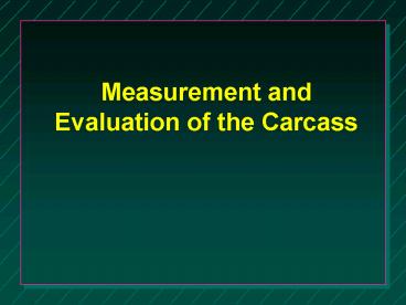 Measurement and Evaluation of the Carcass presentation | free to view