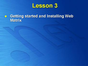 PPT – Getting started and Installing Web Matrix PowerPoint presentation ...