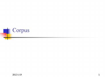 PPT – Corpus PowerPoint presentation | free to view - id: 46681-NjhlM