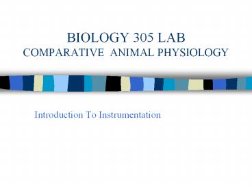 PPT – BIOLOGY 305 LAB COMPARATIVE ANIMAL PHYSIOLOGY PowerPoint ...