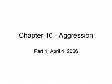PPT – Chapter 10 Aggression PowerPoint presentation | free to view - id ...