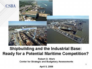 PPT – Shipbuilding and the Industrial Base: Ready for a Potential ...