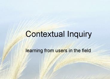 Contextual Inquiry presentation | free to view