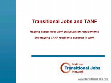PPT – Transitional Jobs and TANF Helping states meet work participation ...