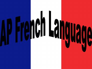 PPT – AP French Language PowerPoint presentation | free to view - id ...