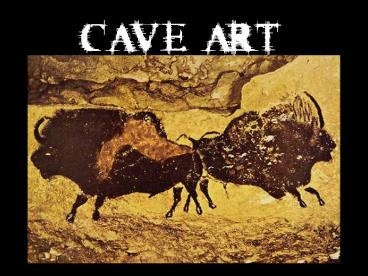 CAVE ART presentation | free to view