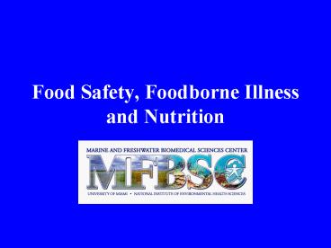 PPT – Food Safety, Foodborne Illness and Nutrition PowerPoint ...