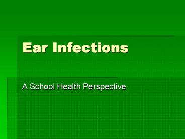 Ear Infections presentation | free to view
