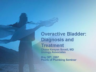 PPT – Overactive Bladder: Diagnosis and Treatment PowerPoint presentation | free to view - id ...