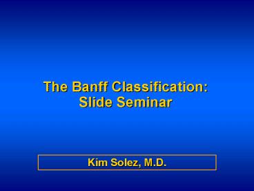 The Banff Classification: Slide Seminar presentation | free to view