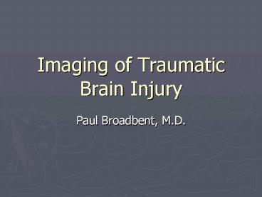 Imaging of Traumatic Brain Injury presentation | free to view