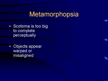 PPT – Metamorphopsia PowerPoint presentation | free to view - id: 4bae4 ...