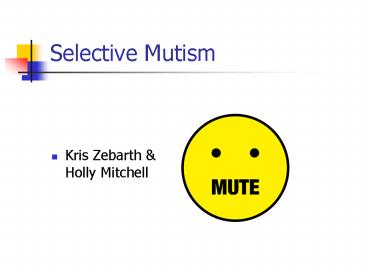Selective Mutism presentation | free to view