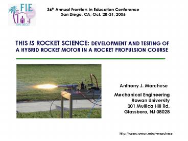 THIS IS ROCKET SCIENCE: DEVELOPMENT AND TESTING OF A HYBRID ROCKET ...