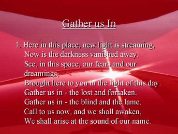 Gather us In presentation | free to view