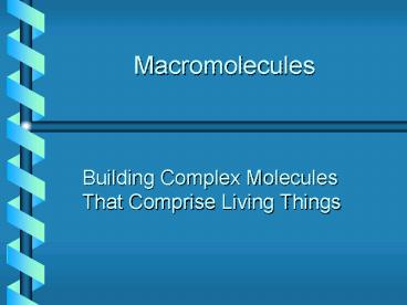 Macromolecules presentation | free to view