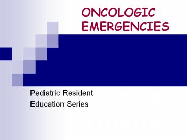 ONCOLOGIC EMERGENCIES presentation | free to view
