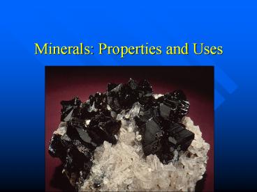 Minerals: Properties and Uses presentation | free to download