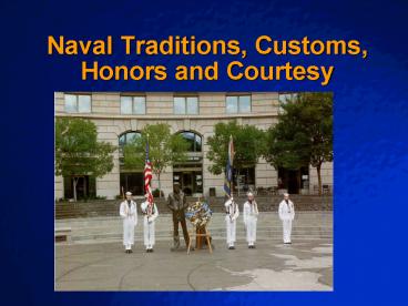 Naval Traditions, Customs, Honors and Courtesy presentation | free to view