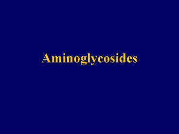 Aminoglycosides presentation | free to view