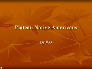 PPT – Plateau Native Americans PowerPoint presentation | free to view ...