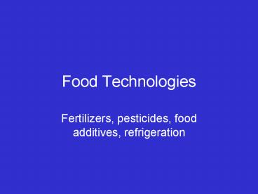 Food Technologies presentation | free to view