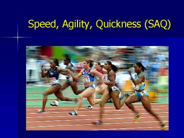 Speed, Agility, Quickness SAQ presentation | free to view