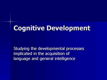 PPT – Cognitive Development PowerPoint presentation | free to view - id ...