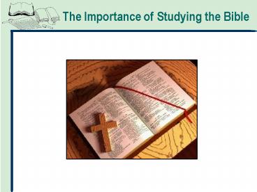 PPT – The Importance of Studying the Bible PowerPoint presentation ...