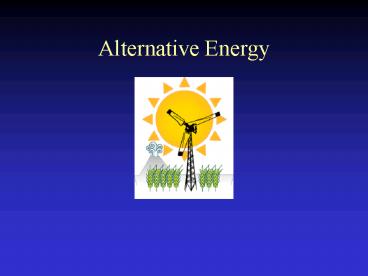 PPT – Alternative Energy PowerPoint presentation | free to view - id ...