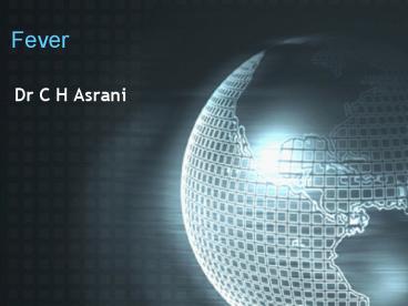 PPT – Fever PowerPoint presentation | free to view - id: 4ff3d-ZDc1Z