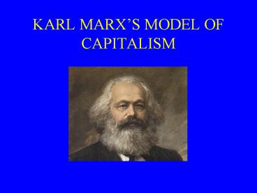 KARL MARXS MODEL OF CAPITALISM presentation | free to view